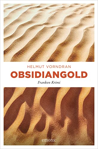 Obsidiangold (Kommissar Haderlein) by Helmut Vorndran | Goodreads