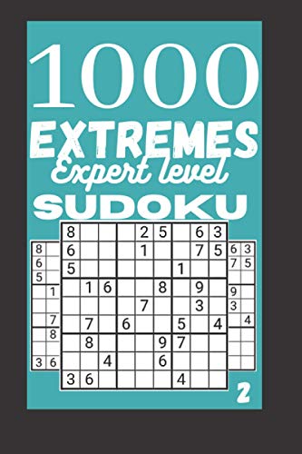 1000 extreme expert level sudoku / 2: with their results. Extreme ...