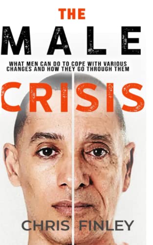 THE MALE CRISIS: How men go through certain changes and what they can ...