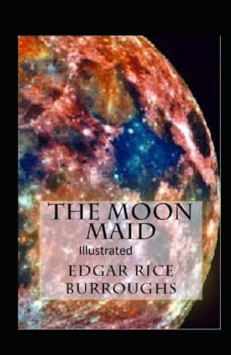 The Moon Maid Illustrated by Edgar Rice Burroughs | Goodreads