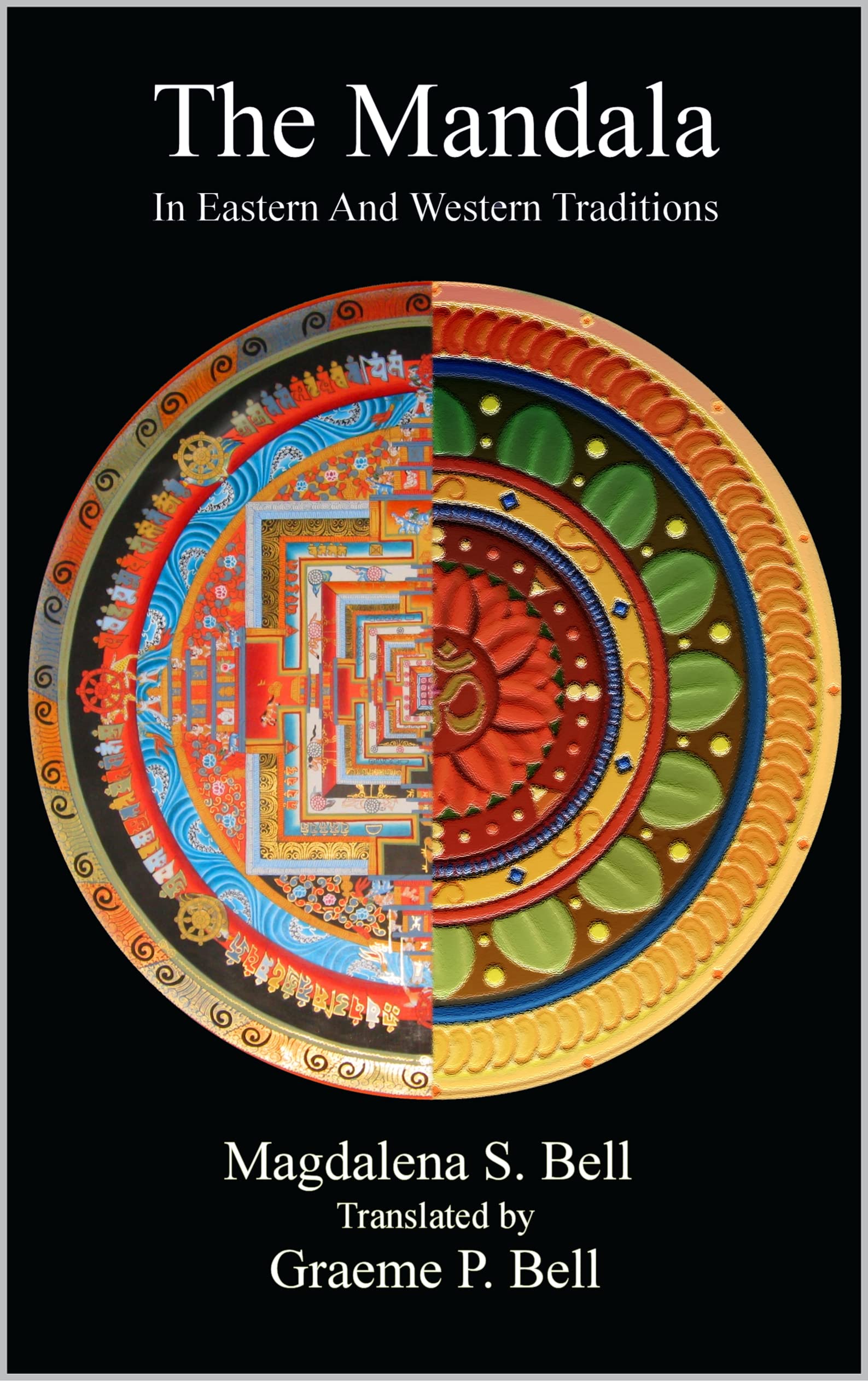 The Mandala: In Eastern and Western Traditions by Magdalena Bell ...