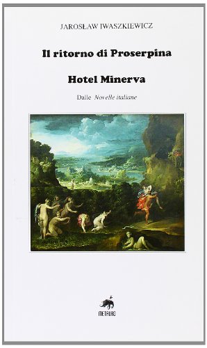 Il ritorno di Proserpina-Hotel Minerva by Jarosław Iwaszkiewicz | Goodreads