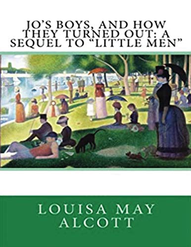 Jo's Boys, and How They Turned Out: A Sequel to "Little Men" by Louisa ...