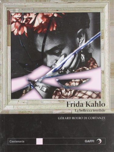 Kahlo Frida by Gérard de Cortanze | Goodreads