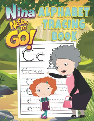 Nina Needs To Go Alphabet Tracing Book: Trace Letters With Nina Needs ...