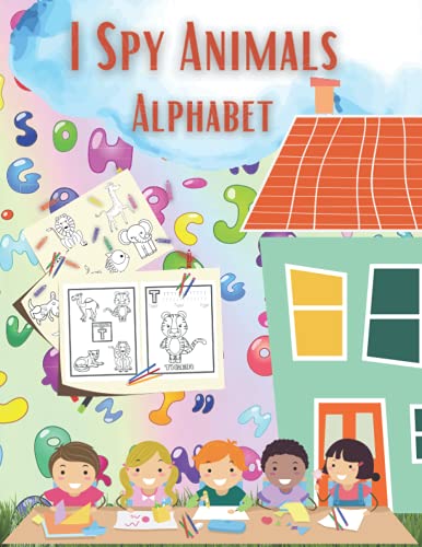 I Spy Animals Alphabet: Coloring Book with Letter Tracing for Kids by ...