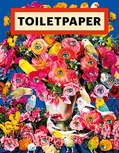 Toilet Paper: Issue 19 (Toilet Paper, 19) by Maurizio Cattelan | Goodreads