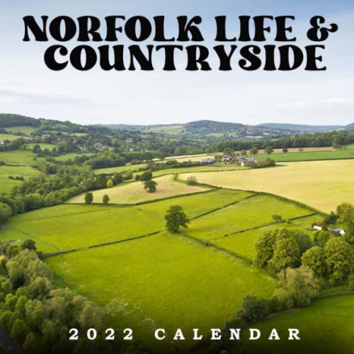 Norfolk Life & Countryside calendar 2022: A peaceful country of the ...