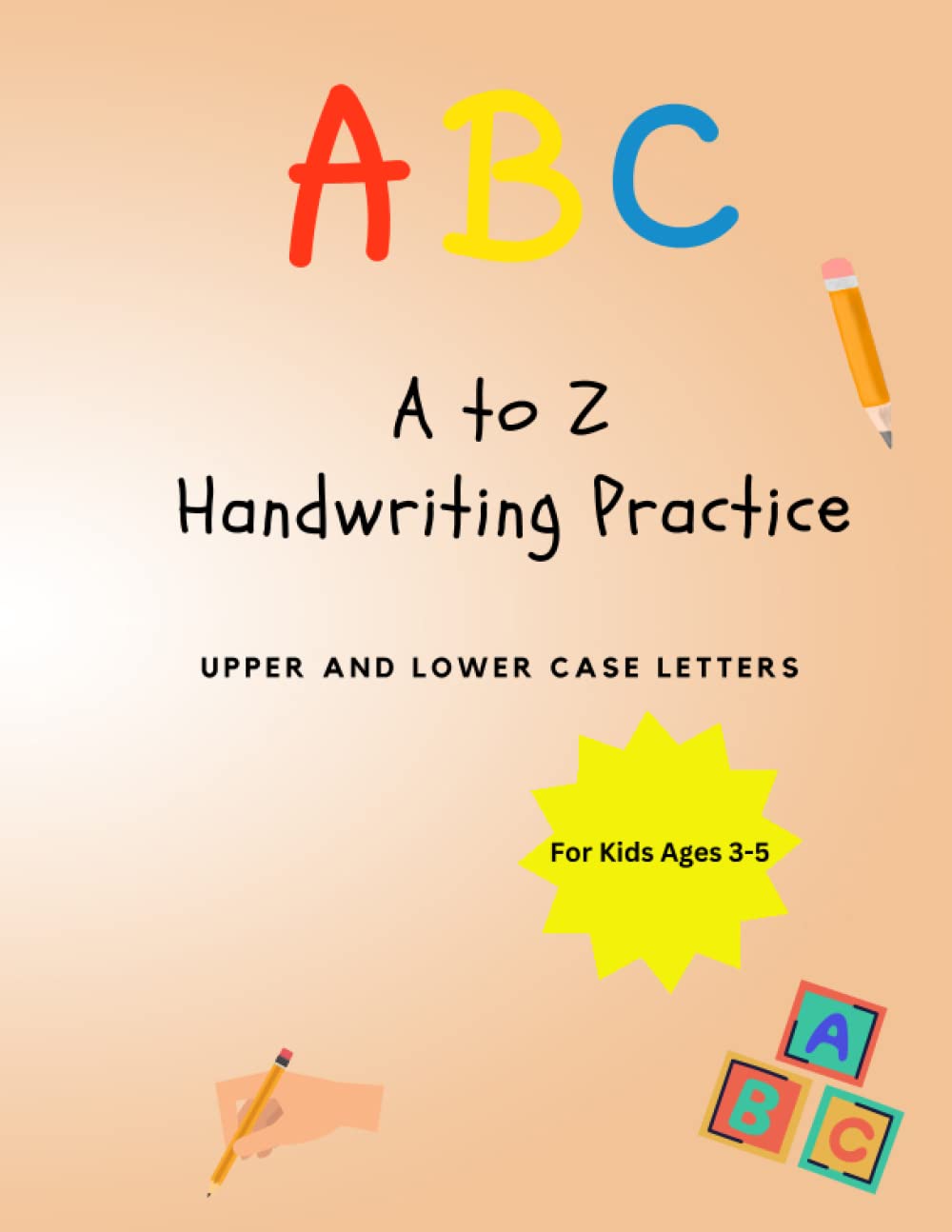 A to Z Handwriting Practice : ABC Tracing Book: Alphabet Tracing for ...