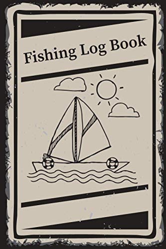 Fishing Log Book: A Fish Tracker Diary For Beginner Professional ...