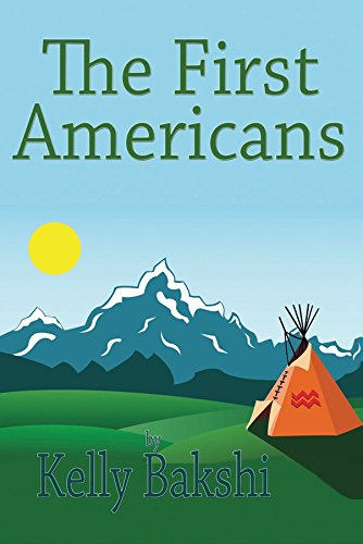 The First Americans by Kelly Bakshi | Goodreads