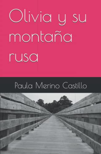 Olivia y su montaña rusa (Spanish Edition) by Paula Merino Castillo ...