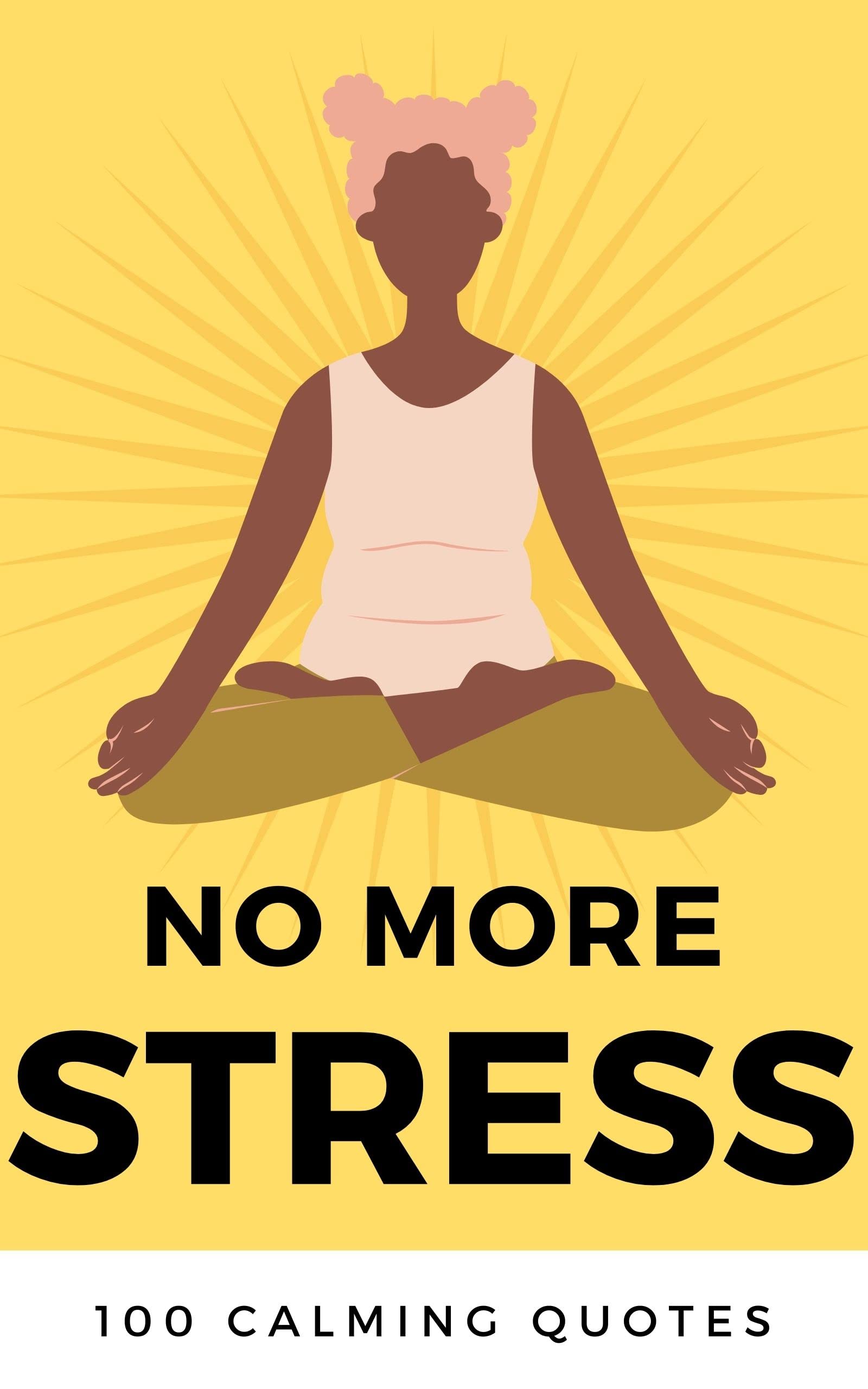 No More Stress: 100 Calming Quotes For Those Who Struggle With Anxiety ...