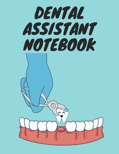Dental Assistant Notebook: Tooth Journal for Women Men Dental Assistant ...