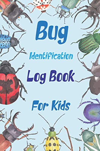 Bug Identification Log Book For Kids: Bug Journal for Kids: Insect ...