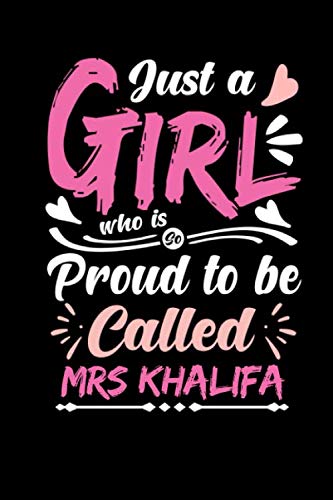 Just a Girl Who Is So Proud To Be Called MRS Khalifa: Personalized Last ...