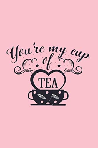 You're My Cup Of Tea: A Funny Sarcastic Gag Valentines Day Gift for ...