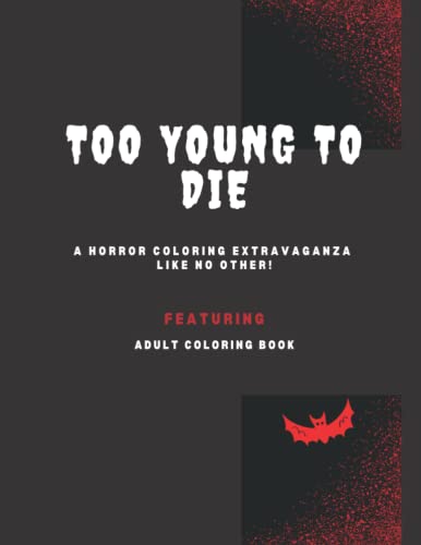Horror Coloring Book: Too Young TO Die,Relaxation Color Freak of Horror ...