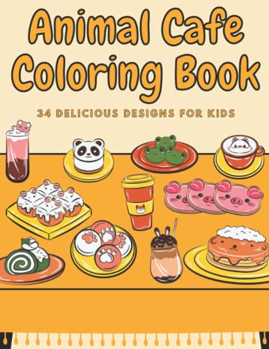 Animal Cafe Coloring Book 34 Delicious Designs for Kids: Children’s ...