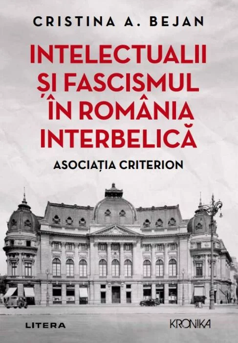 Intelectualii și fascismul în România interbelică: Asociația Criterion ...