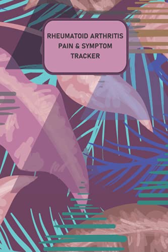 Rheumatoid Arthritis Pain & Symptom Tracker: Pain Assessment Diary with ...