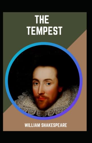 The Tempest: William Shakespeare (Play, Comedy, Drama, Literature) [Annotated] by William ...