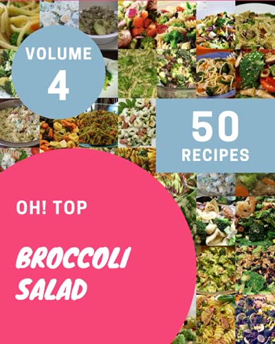 Oh! Top 50 Broccoli Salad Recipes Volume 4: Keep Calm and Try Broccoli ...
