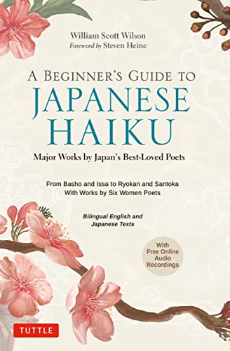 A Beginner's Guide to Japanese Haiku: Major Works by Japan's Best-Loved ...