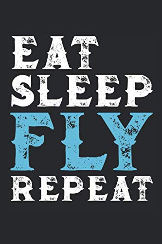 Flying Journal: Eat . Sleep . Fly . Repeat by Flying Notebook | Goodreads