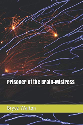 Prisoner of the Brain-Mistress by Bryce Walton | Goodreads