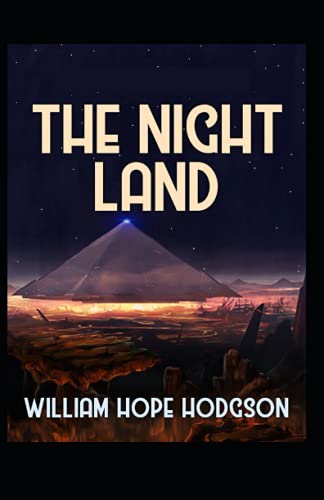 The Night Land: William Hope Hodgson (Horror, Adventure, Fantasy ...