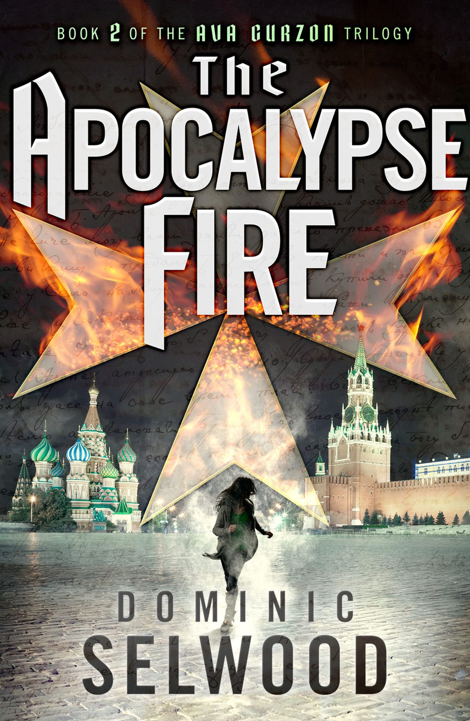 The Apocalypse Fire (An Ava Curzon Thriller) by Dominic Selwood | Goodreads