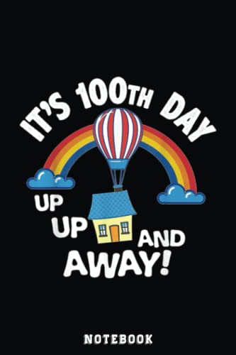 It's 100Th Day Up Up And Away School Kids Student Teachers Notebook ...
