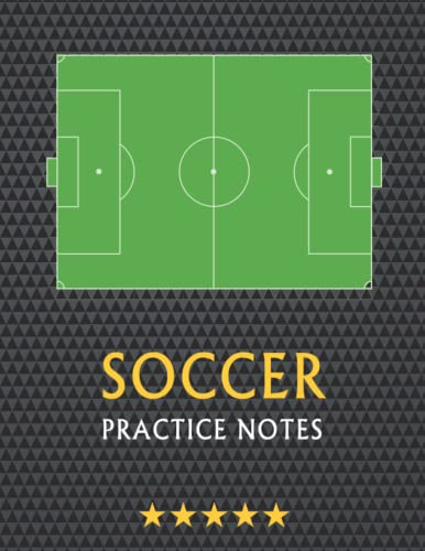 Soccer Practice Notes: Soccer Journal / Notebook /Diary to write in and ...