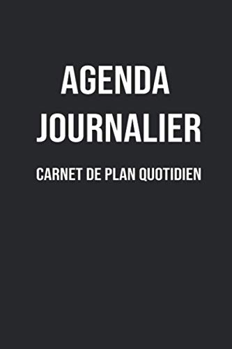 Agenda Journalier Carnet de Plan Quotidien: Cahier Notebook ...