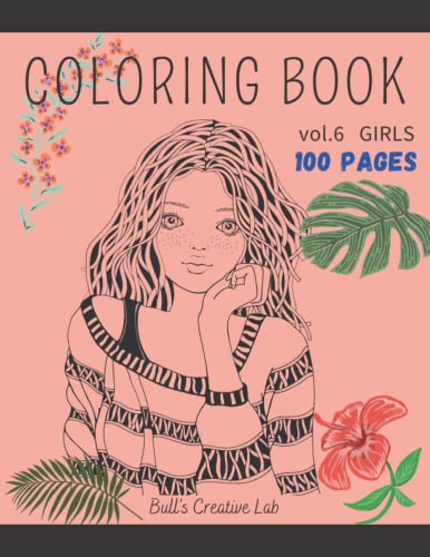 COLORING BOOK VOL.6 GIRLS: Coloring book 100 pages for girls who love ...