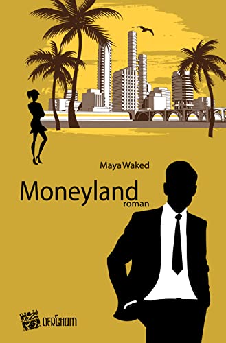 Moneyland (French Edition) by Maya Waked | Goodreads