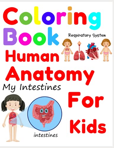 Coloring Book Human Anatomy For Kids by Adam Adam | Goodreads
