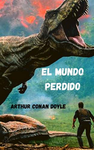 El mundo perdido (Spanish Edition) by Arthur Conan Doyle | Goodreads