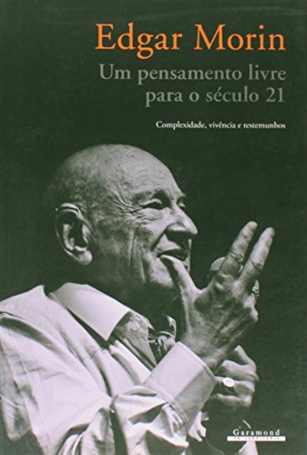 Edgar Morin: Um Pensamento Livre Para Seculo 21 by Alfredo Pena Vega ...