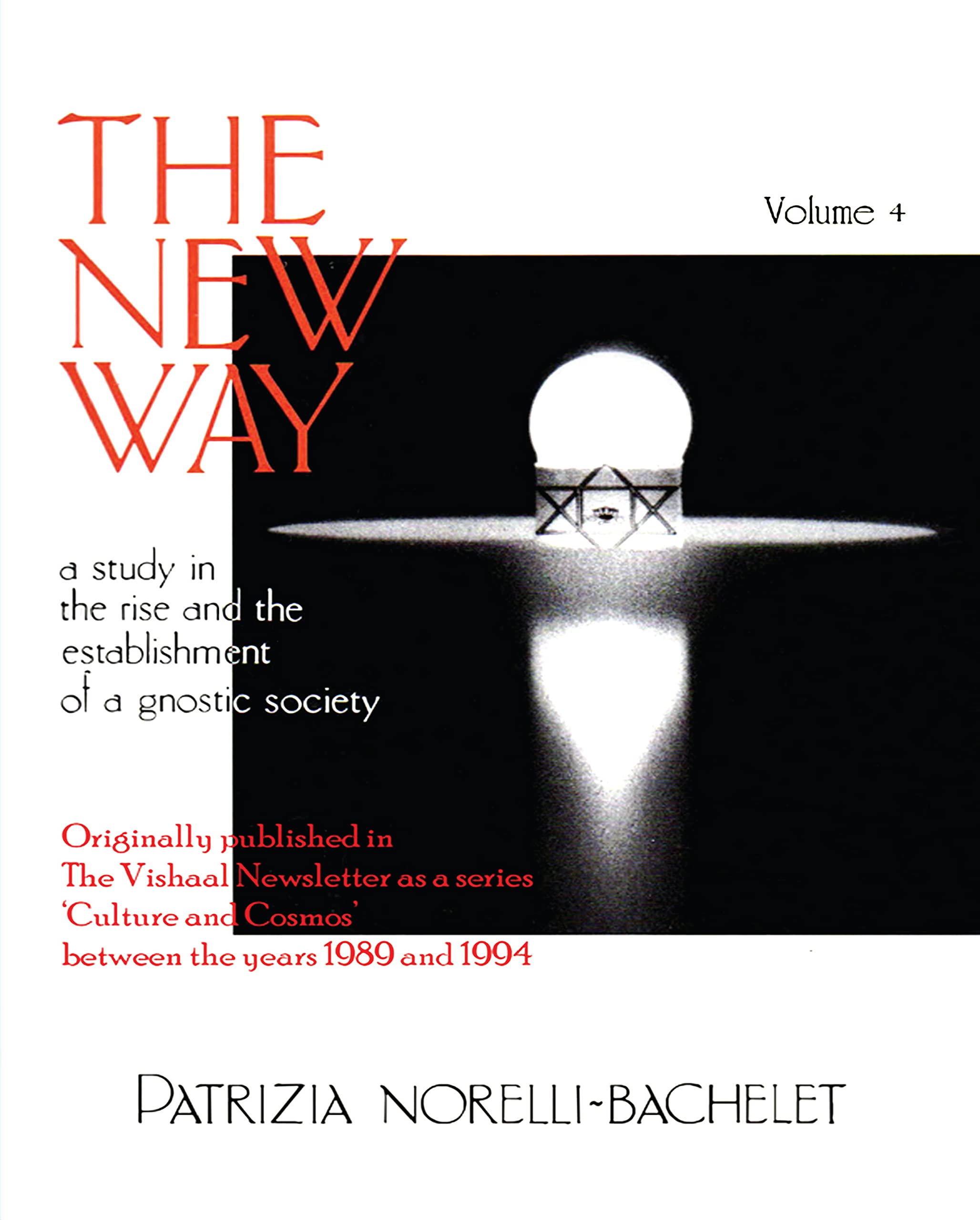 The New Way - A Study in the Rise and the Establishment of a Gnostic ...