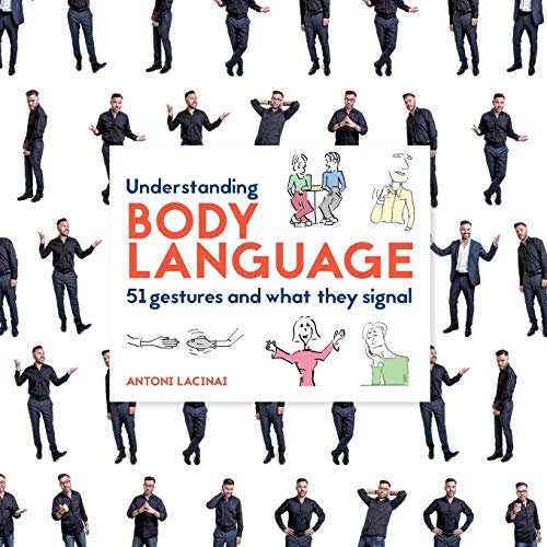 Understanding Body Language: 51 gestures and what they signal by Antoni ...