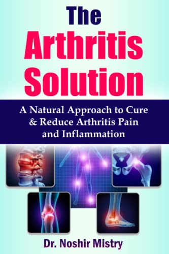 The Arthritis Solution: A Natural Approach to Cure and Reduce Arthritis ...