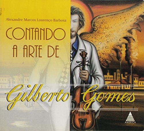 Contando A Arte De Gilberto Gomes by Nao Consta | Goodreads