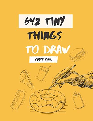 642 Tiny Things to Draw: inspirational sketchbook to entertain and ...