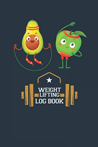 Weighting Log Book: Daily Workout Practices Notebook For Good Health ...