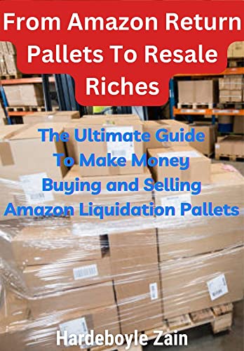 From Amazon Return Pallets To Resale Riches: The Ultimate Guide To Make ...