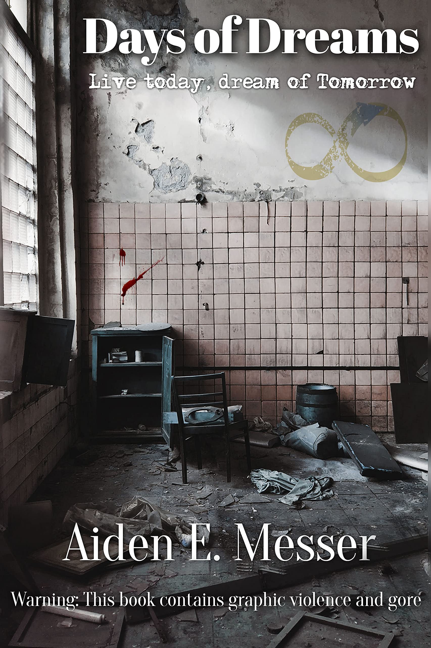 Days of Dreams: Live Today, Dream of Tomorrow by Aiden E. Messer ...