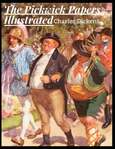 The Pickwick Papers Illustrated by Charles Dickens | Goodreads