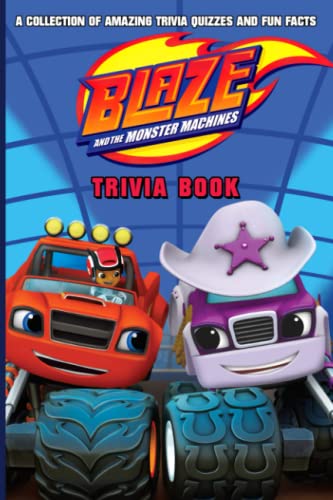 Blaze Trivia Book: The Questions In 6 Categories Extreme And Question Answer Monster Q & A ...